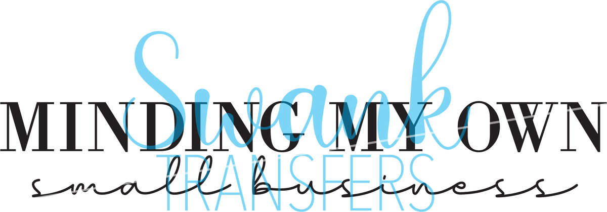 Minding My Own Small Business - SVG FILE DIGITAL DOWNLOAD – Swank Transfers